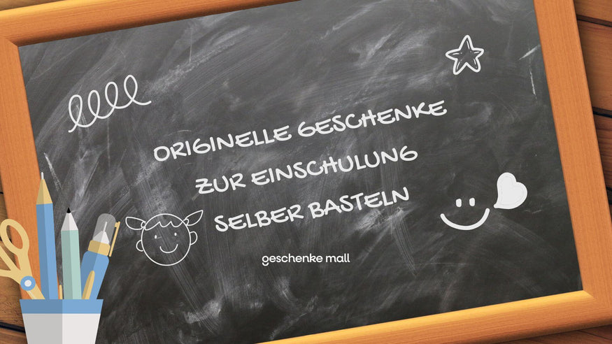 12 Originelle Geschenke zur Einschulung selber basteln - Geschenke Mall